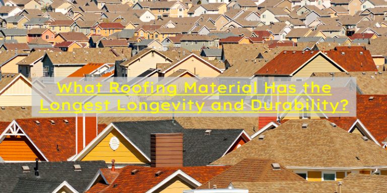 What Roofing Material Has the Longest Longevity and Durability? – New ...